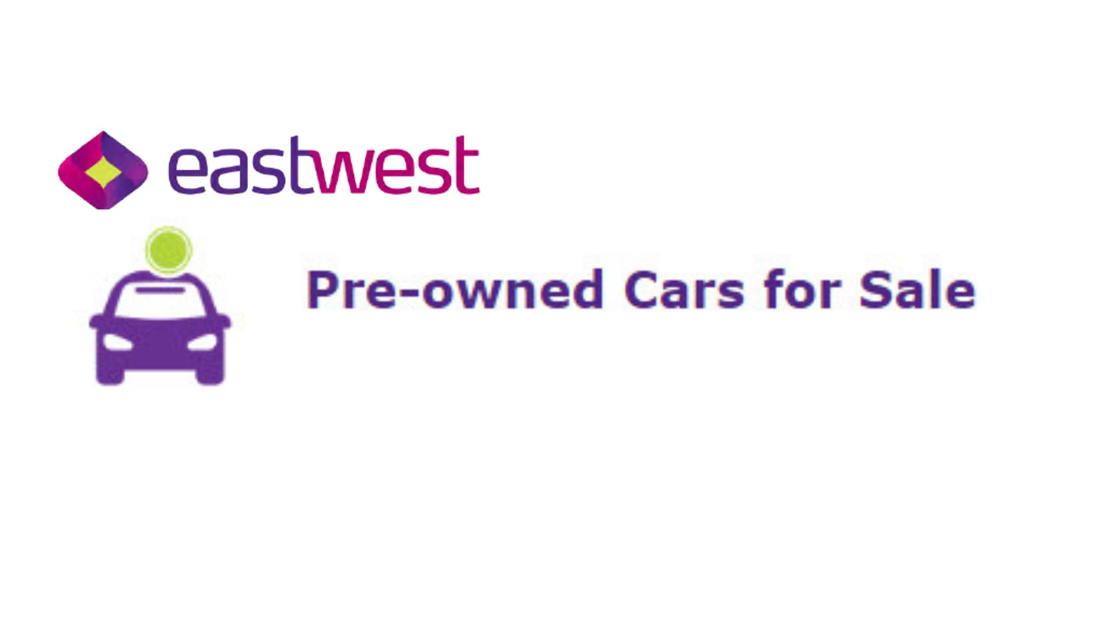 459 EastWest Bank Repossessed Cars in August 25, 2023 Listing • ForeclosurePhilippines.com